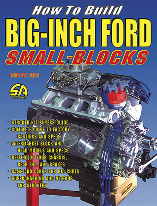 How to Build Big-Inch Ford Small Blocks by George Reid | Goodreads
