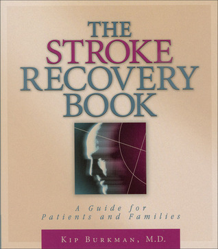The Stroke Recovery Book: A Guide for Patients and Families by Kip ...