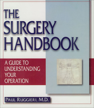 The Surgery Handbook: A Guide to Understanding Your Operation by Paul A ...