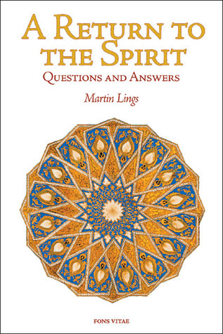 A Return to the Spirit: Questions and Answers by Martin Lings | Goodreads