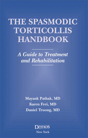 The Spasmodic Torticollis Handbook: A Guide to Treatment and ...