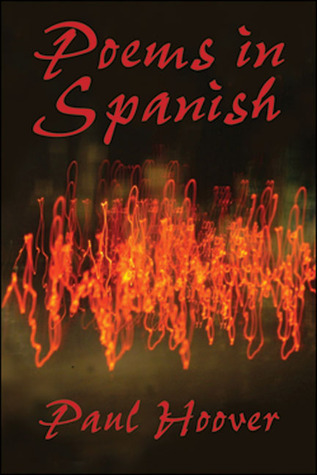 Poems in Spanish by Paul Hoover | Goodreads