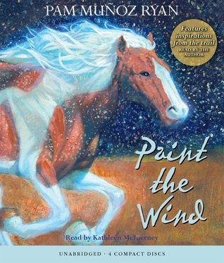 Paint the Wind (Scholastic Gold) by Pam Muñoz Ryan | Goodreads