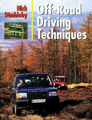 Off-Road Driving Techniques by Nick Dimbleby | Goodreads