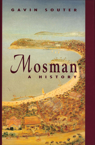 Mosman: A History by Gavin Souter | Goodreads