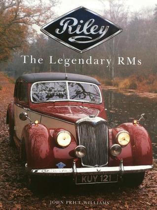 Riley: The Legendary RMs by John Price Williams | Goodreads