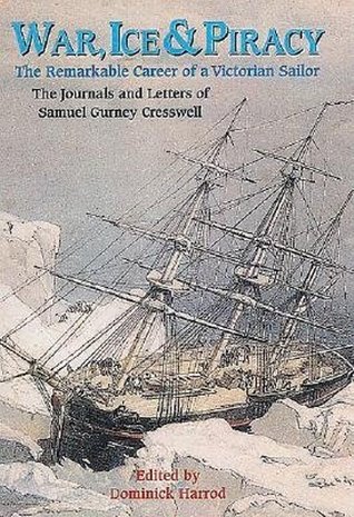 War, Ice & Piracy: The Remarkable Career of a Victorian Sailor by ...