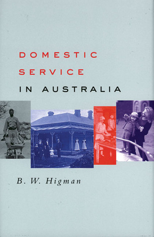 Domestic Service in Australia by Barry Higman | Goodreads