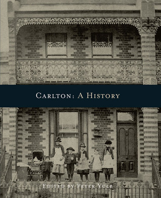 Carlton: A History by Peter Yule | Goodreads