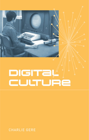 Digital Culture by Charlie Gere | Goodreads