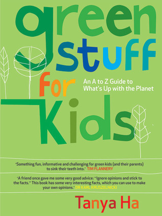 Green Stuff for Kids: An A to Z Guide to What's Up with the Planet by ...