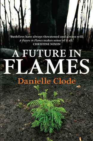 A Future in Flames by Danielle Clode | Goodreads