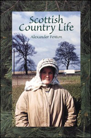 Scottish Country Life by Alexander Fenton | Goodreads