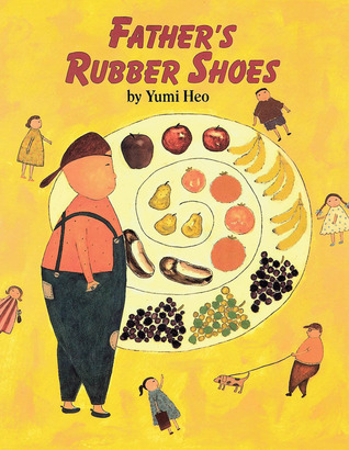 Father's Rubber Shoes by Yumi Heo | Goodreads