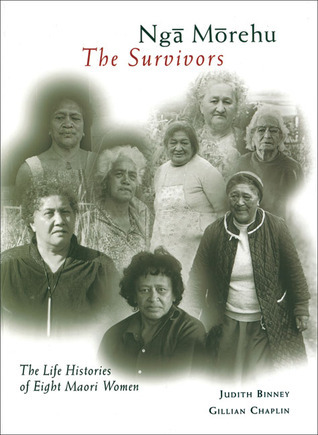 Nga Morehu/The Survivors: The Life Histories of Eight Maori Women by ...