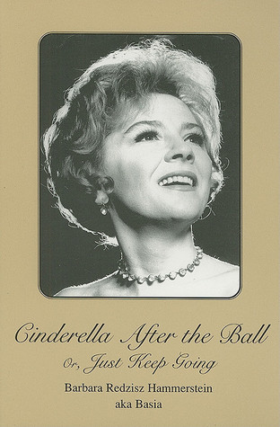 Cinderella After the Ball: Or, Just Keep Going by Barbara Redzisz ...