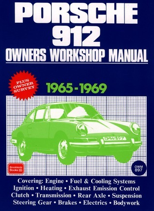Porsche 912 Owners Workshop Manual 1965-1969 by Autobooks Ltd. | Goodreads