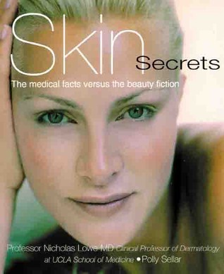 Skin Secrets: The Medical Facts Versus The Beauty Fiction by Nicholas J ...