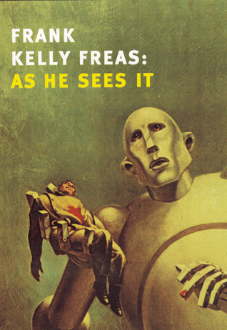 Frank Kelly Freas As He Sees It by Frank Kelly Freas | Goodreads