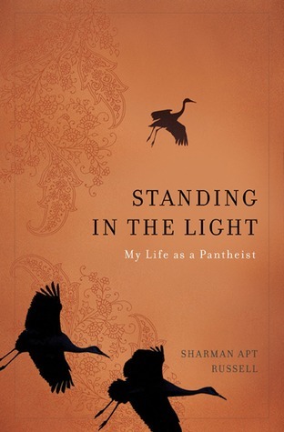 Standing in the Light: My Life as a Pantheist by Sharman Apt Russell ...