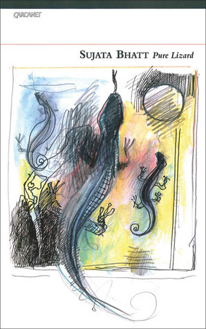 Pure Lizard By Sujata Bhatt Goodreads