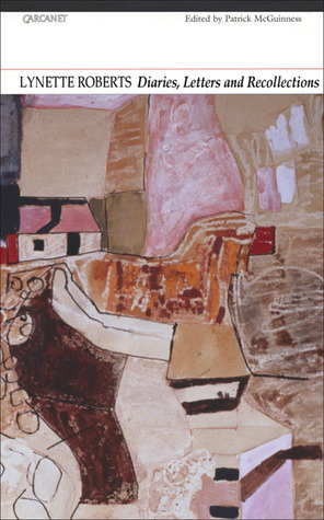 Diaries, Letters and Recollections by Lynette Roberts | Goodreads