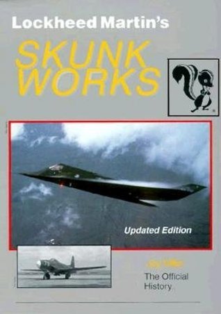 Lockheed Martin's Skunk Works by Jay Miller | Goodreads