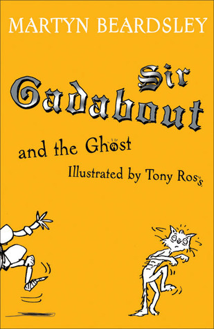 Sir Gadabout and the Ghost (Sir Gadabout, #3) by Martyn Beardsley ...