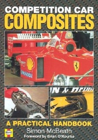 Competition Car Composites: A Practical Handbook by Simon McBeath ...