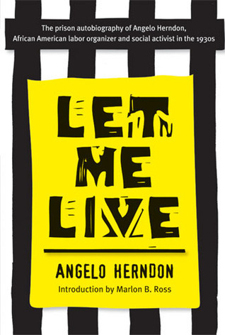 Let Me Live (Class : Culture) by Angelo Herndon | Goodreads