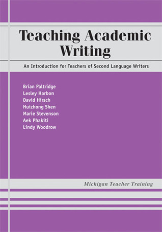 Teaching Academic Writing: An Introduction for Teachers of Second ...
