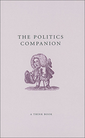 The Politics Companion (A Think Book) by Daisy Sampson | Goodreads