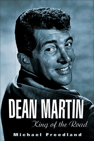 Dean Martin: King of the Road by Michael Freedland | Goodreads