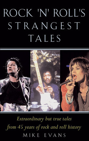 Rock 'N' Roll's Strangest Tales: Extraordinary Tales from Over 50 Years ...