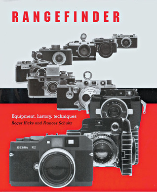 Rangefinder: Equipment, History, Techniques by Roger Hicks | Goodreads