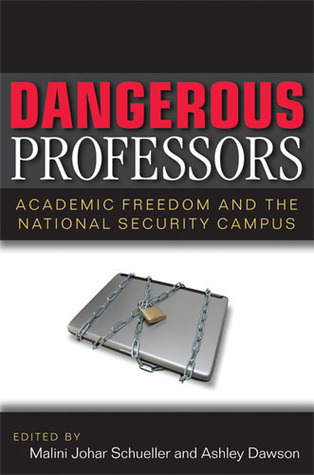 Dangerous Professors: Academic Freedom and the National Security Campus ...