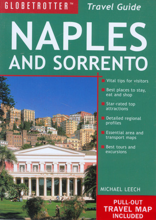 Globetrotter Travel Guide Naples And Sorrento by Michael Leech | Goodreads