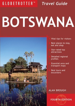 Globetrotter Travel Guide Botswana by Alan Brough | Goodreads