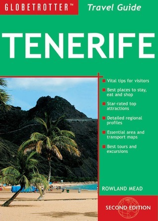 Globetrotter Travel Guide Tenerife by Rowland Mead | Goodreads