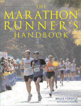 The Marathon Runner's Handbook by Bruce Fordyce | Goodreads