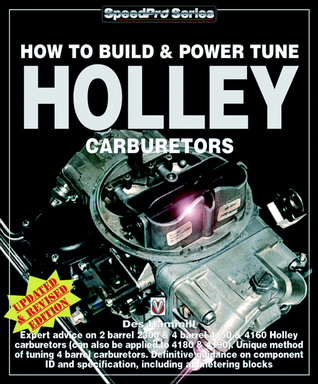 How to Build & Power Tune Holley Carburetors by Des Hammill | Goodreads