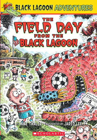 The Field Day from the Black Lagoon by Mike Thaler | Goodreads