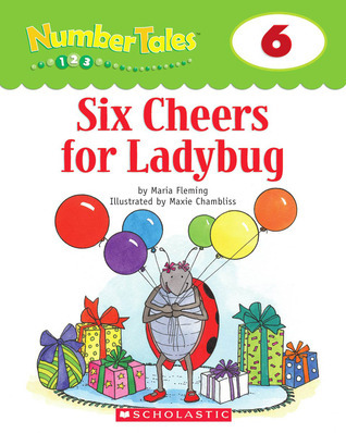 Number Tales: Six Cheers for Ladybug by Maria Fleming | Goodreads