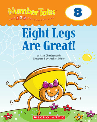 Number Tales: Eight Legs Are Great! by Liza Charlesworth | Goodreads
