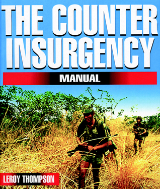 The Counter-Insurgency Manual: Tactics of the Anti-Guerrilla ...