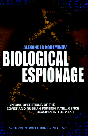Biological Espionage: Special Operations Of Soviet and Russian Foreign ...