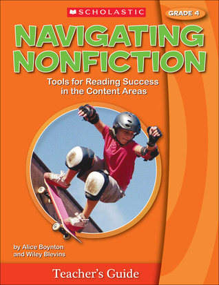 Navigating Nonfiction Grade 4 Teacher's Guide by Alice Boynton | Goodreads