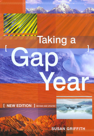 Taking A Gap Year by Susan Griffith | Goodreads