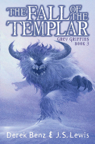 The Fall of the Templar (Grey Griffins, #3) by Derek Benz | Goodreads