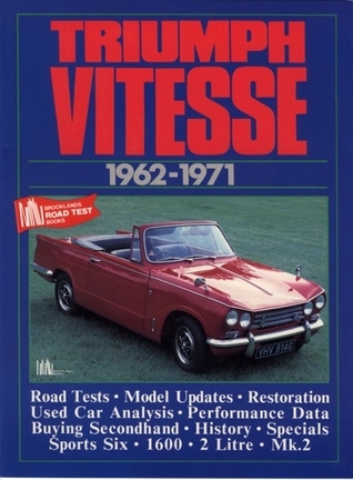 Triumph Vitesse 1962-1971 by Brooklands Books | Goodreads
